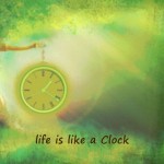 Day 101 – Life is Like a Clock