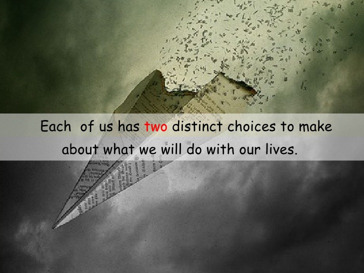 Day 578 – The Two Choices We Face – Results (8) - Wisdom-Trek