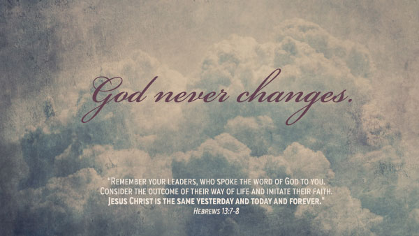 Day 781 – God Never Changes – Wisdom Wednesday - Wisdom-Trek