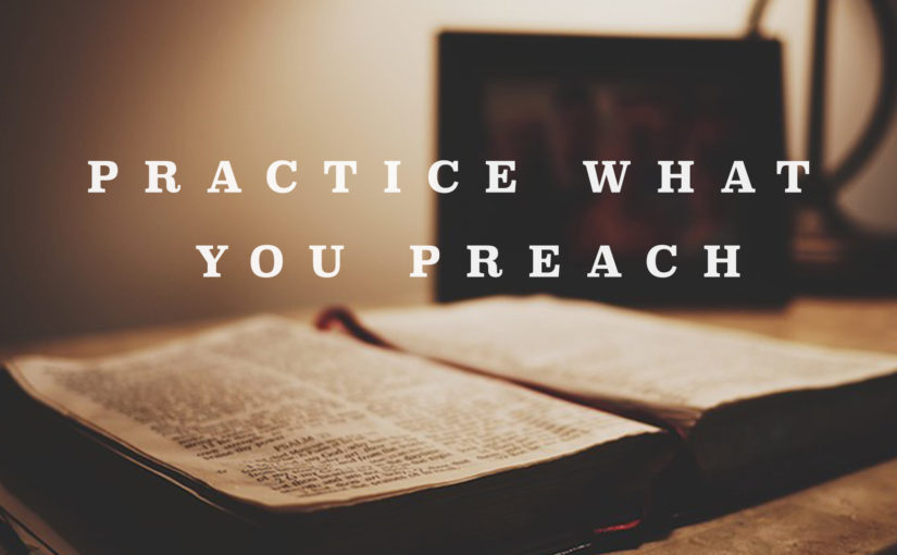 Day 825 – Practice What You Preach – Wisdom Unplugged - Wisdom-Trek