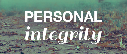 Day 847 – Personal Integrity – Wisdom Unplugged - Wisdom-Trek