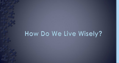 Day 1044 – Live Wisely – Meditation Monday - Wisdom-Trek