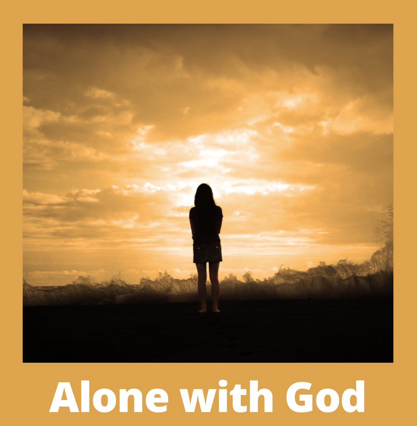 Day 1059 – Alone With God – Meditation Monday - Wisdom-Trek