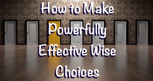 Day 1078 – How to Make Wise Choices – Ask Gramps - Wisdom-Trek