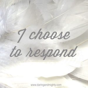 Day 1110 – Choose to Respond – Wisdom Unplugged - Wisdom-Trek