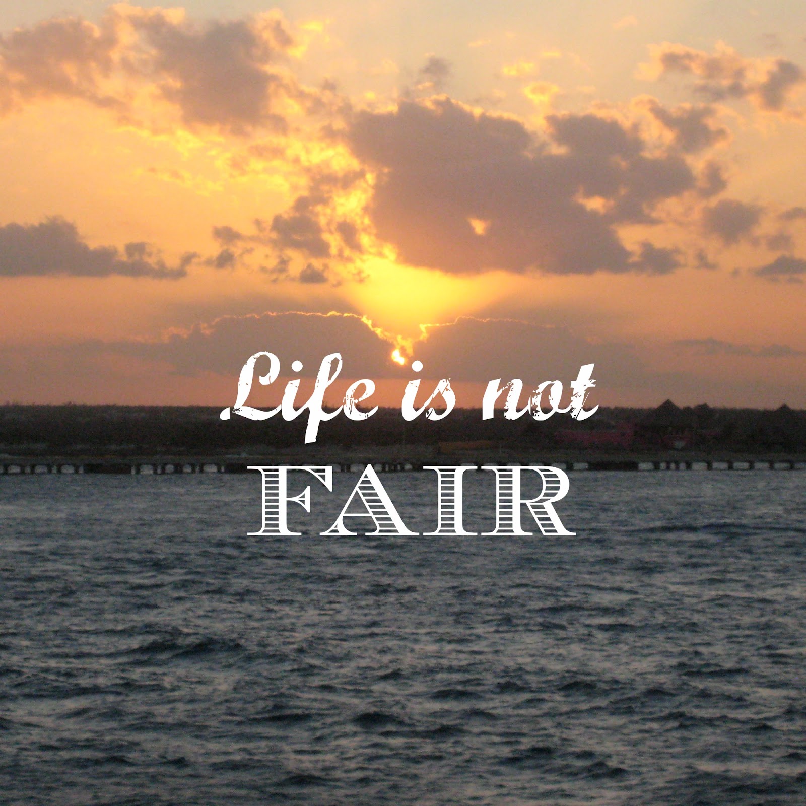 Day 1119 – Life Is Not Fair – Meditation Monday - Wisdom-Trek