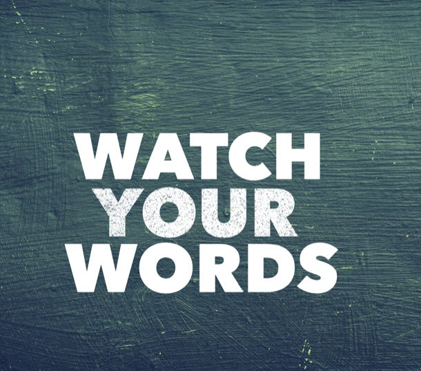 Day 1370 – Watch Your Words – Wisdom Unplugged - Wisdom-Trek
