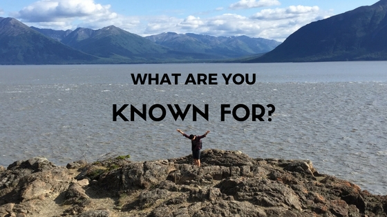 Day 1424 – What Are You Known For? – Meditation Monday - Wisdom-Trek