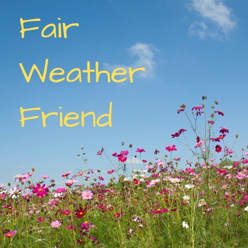 Day 1682 – A Fair-Weather Friend – Daily Wisdom - Wisdom-Trek