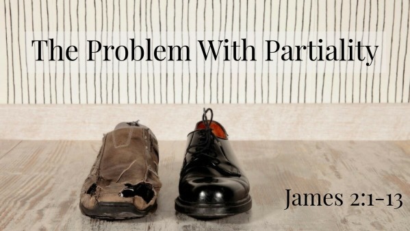 Day 2123 – James – Wisdom Is Faith in Action 5 – Partiality and ...