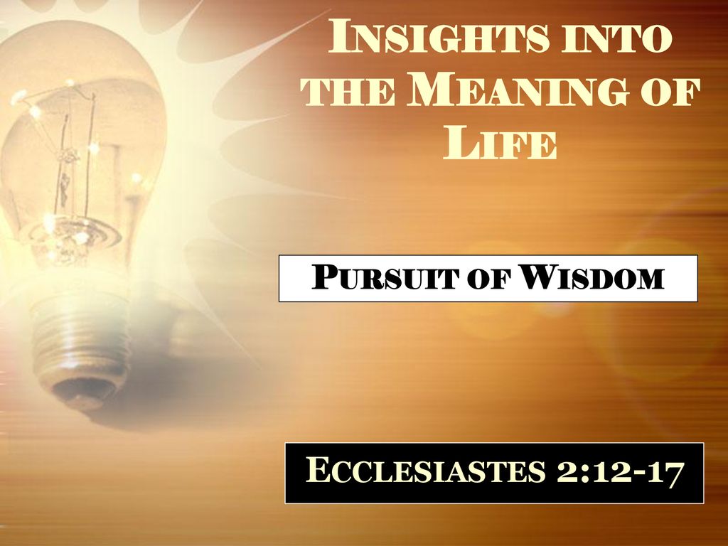 Day 2357 – Wisdom Nuggets – Ecclesiastes 2:12-17 – Daily Wisdom ...
