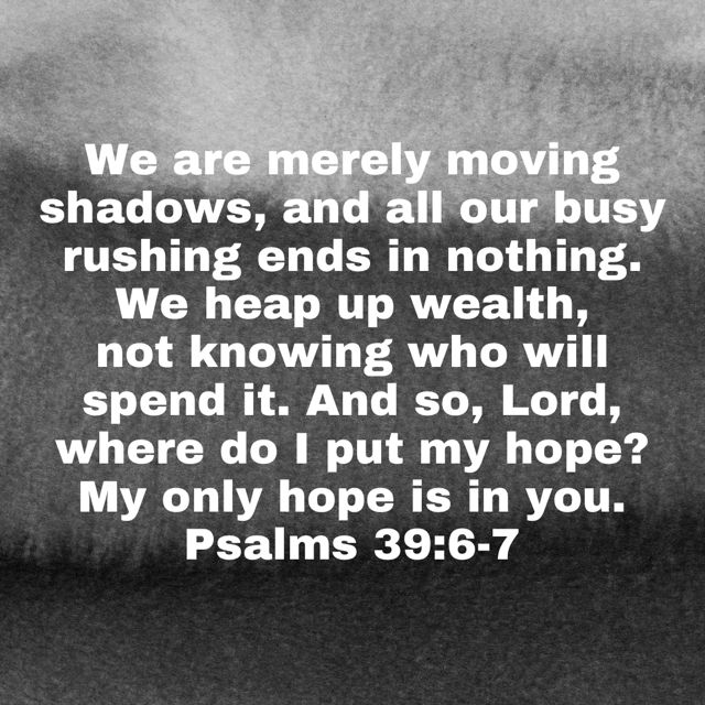 Day 2535 – Wisdom Nuggets – Psalm 39:6-11 – Daily Wisdom - Wisdom-Trek